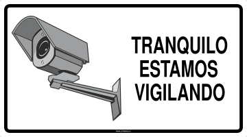 LETRERO TRANQUILO ESTAMOS VIGILANDO