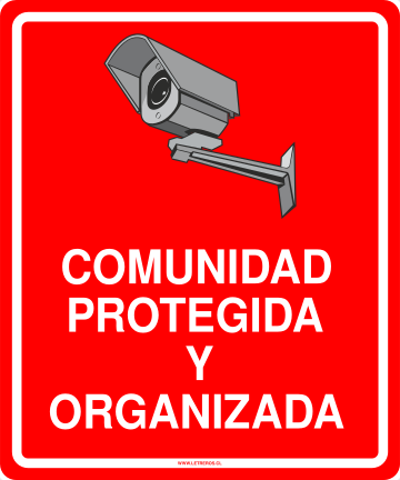 LETRERO COMUNIDAD PROTEGIDA Y ORGANIZADA