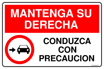 LETRERO MANTENGA SU DERECHA CONDUZCA CON PRECAUCION