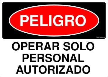 LETRERO PELIGRO OPERAR SOLO PERSONAL AUTORIZADO