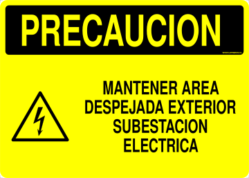 LETRERO PRECAUCION MANTENER AREA DESPEJADA EXTERIOR SUBESTACION ELECTRICA
