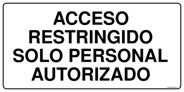LETRERO ACCESO RESTRINGIDO SOLO PERSONAL AUTORIZADO