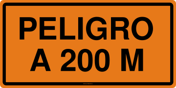 LETRERO PELIGRO A 200 M