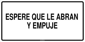 LETRERO ESPERE QUE LE ABRAN Y EMPUJE