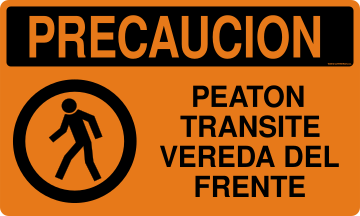 LETRERO PRECAUCION PEATON TRANSITE VEREDA DEL FRENTE