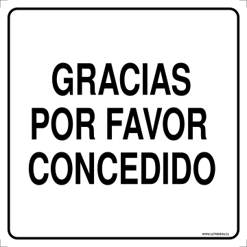 LETRERO GRACIAS POR FAVOR CONCEDIDO