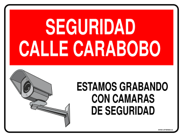 LETRERO SEGURIDAD CALLE CARABOBO ESTAMOS GRABANDO CON CAMARAS DE SEGURIDAD