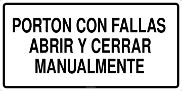 LETRERO PORTON CON FALLAS ABRIR Y CERRAR MANUALMENTE