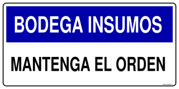 LETRERO BODEGA INSUMOS MANTENGA EL ORDEN