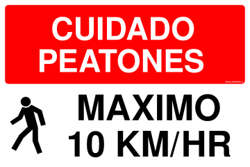 LETRERO CUIDADO PEATONES MAXIMO 10 KMHR