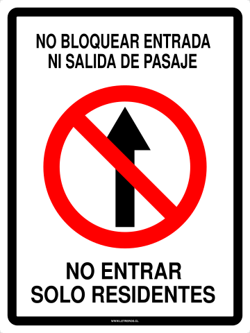 LETRERO NO BLOQUEAR ENTRADA NI SALIDA DE PASAJE NO ENTRAR SOLO RESIDENTES