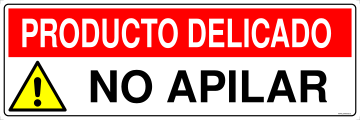 LETRERO PRODUCTO DELICADO NO APILAR