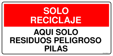 LETRERO SOLO RECICLAJE AQUI SOLO RESIDUOS PELIGROSO PILAS