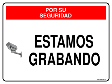 LETRERO POR SU SEGURIDAD ESTAMOS GRABANDO