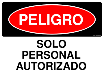 LETRERO PELIGRO SOLO PERSONAL AUTORIZADO